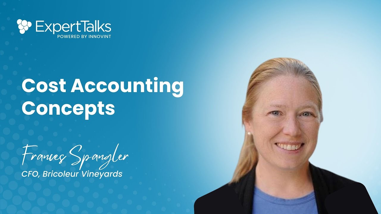Cost Accounting Concepts with Frances Spangler | InnoVint